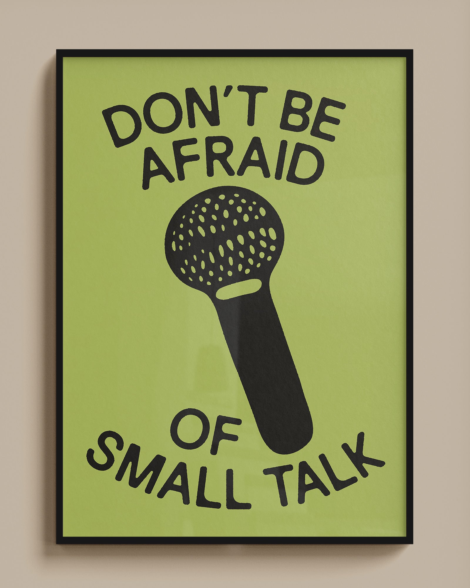 "DON'T BE AFRAID OF SMALL TALK" POSTER – Cay Collective